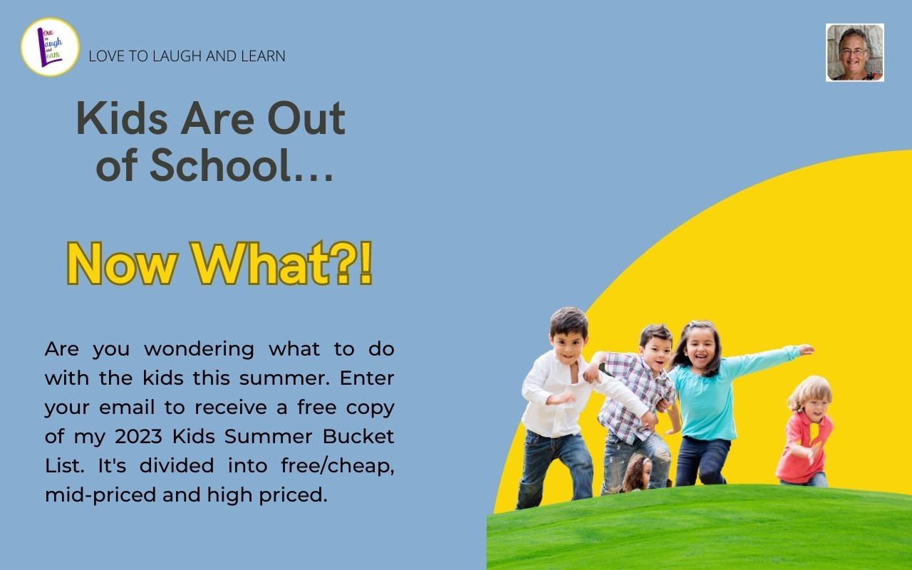 Kids are Out of School...Now What?! - Love to Laugh and Learn